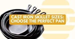 Cast Iron Skillet Sizes: Choose the Perfect Pan for You - Honey Barn Home